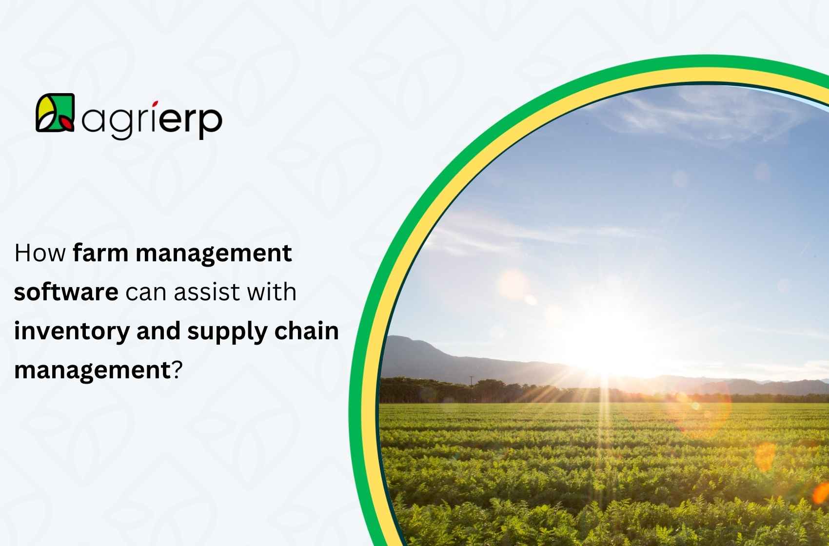 How farm management software can assist with inventory and supply chain ...