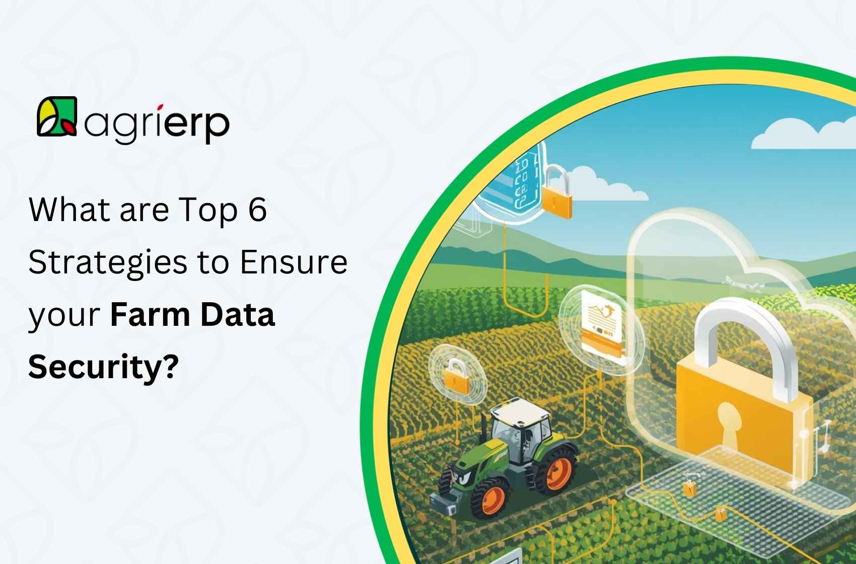 Top 6 Farm Data Security Strategies - AgriERP